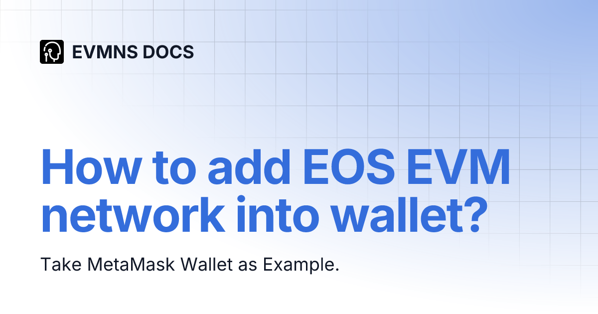 How to add EOS EVM network into wallet? | EVMNS DOCS